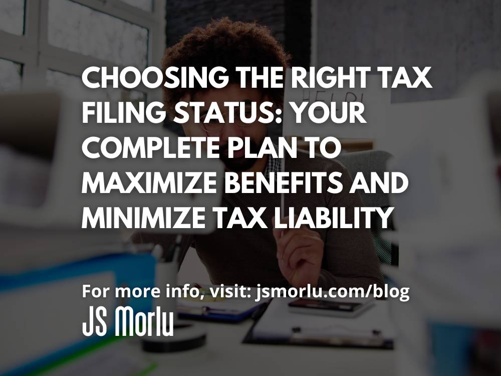 Choosing the Right Tax Filing Status: Your Complete Plan to Maximize ... Choosing the Right Tax Filing Status: Your Complete Plan to Maximize ...